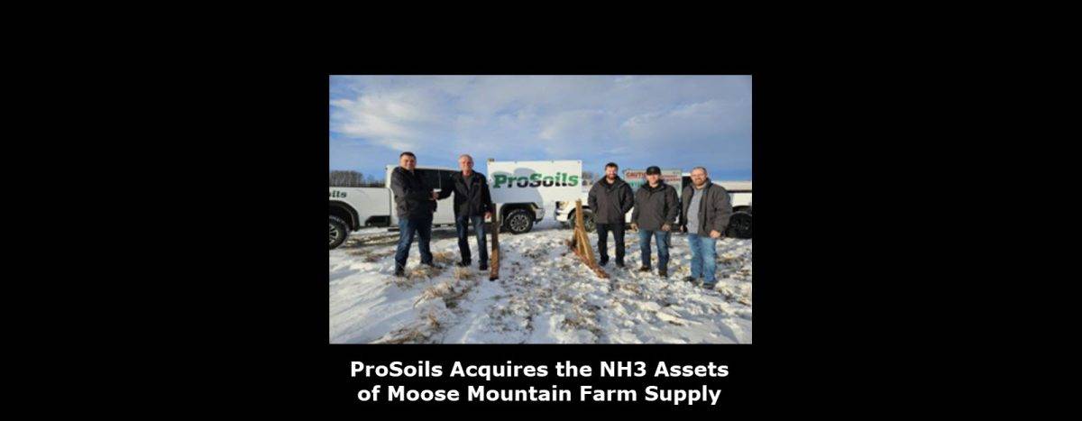 ProSoils acquires the NH3 assets of Moose Mountain Farm Supply Ltd.’s ...